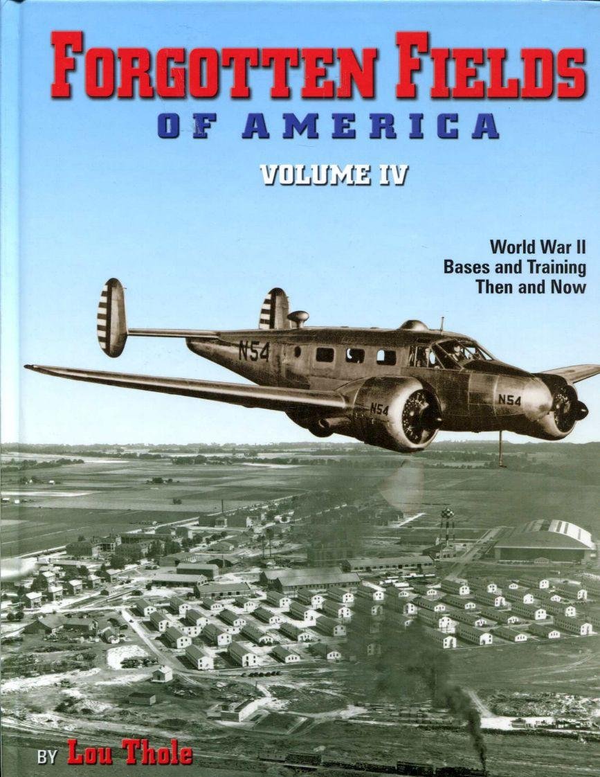 Forgotten Fields of America: World War II Bases and Training Then and Now : thole-lou: Amazon.ca ...