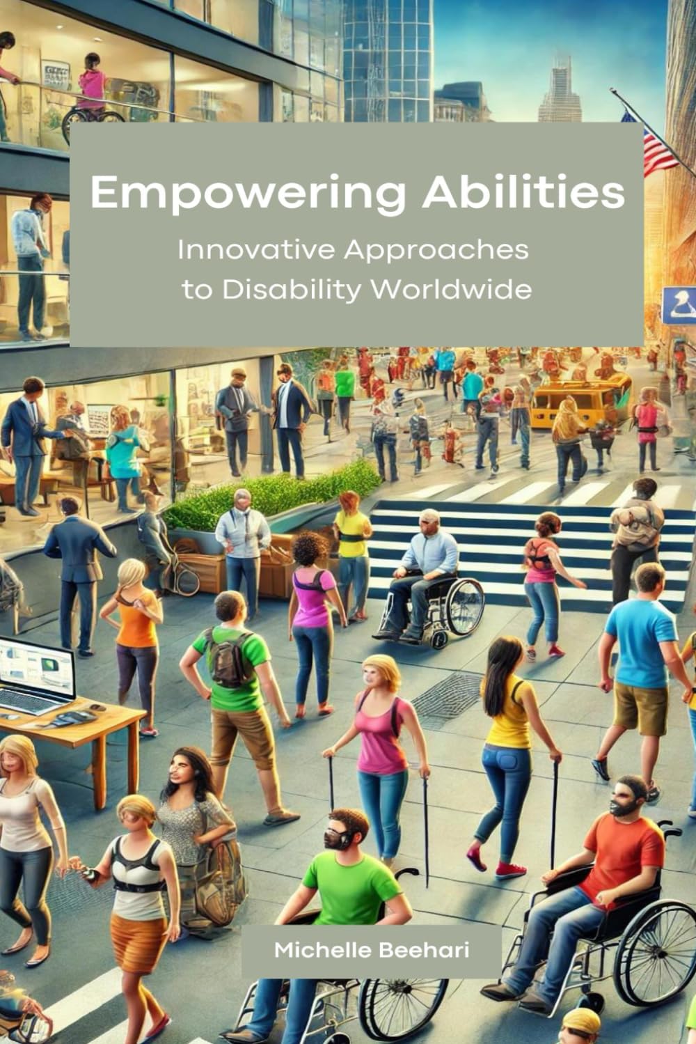 Empowering Abilities: Innovative Approaches to Disability Worldwide ...