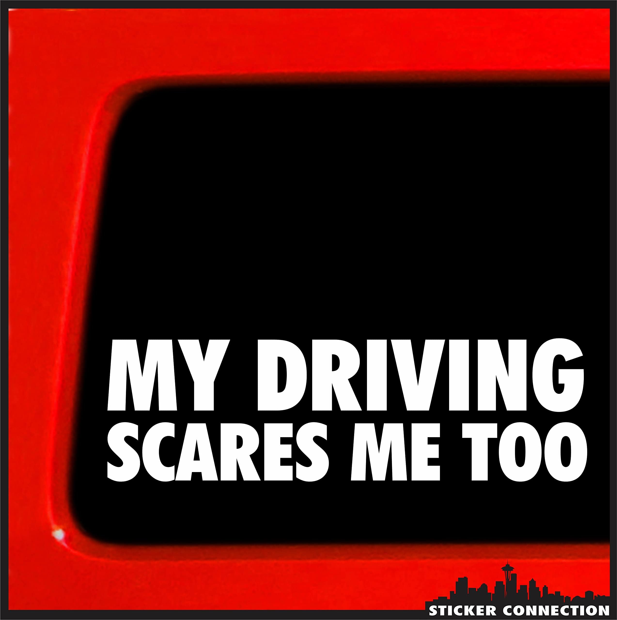 Amazon.com: Sticker Connection | My Driving Scares Me Too | Funny ...