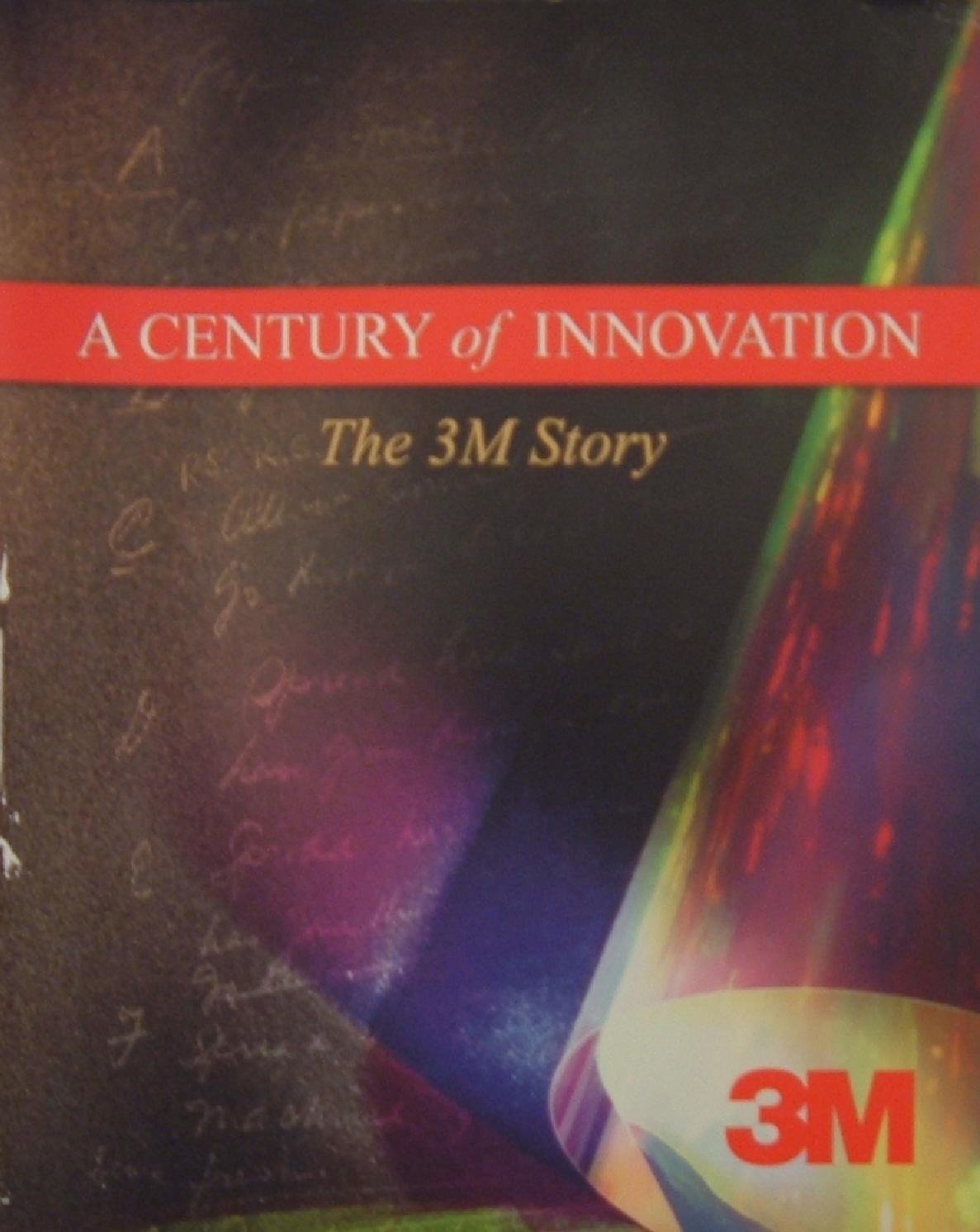 A Century of Innovation: The 3M Story: Chairman of the Board and Chief ...