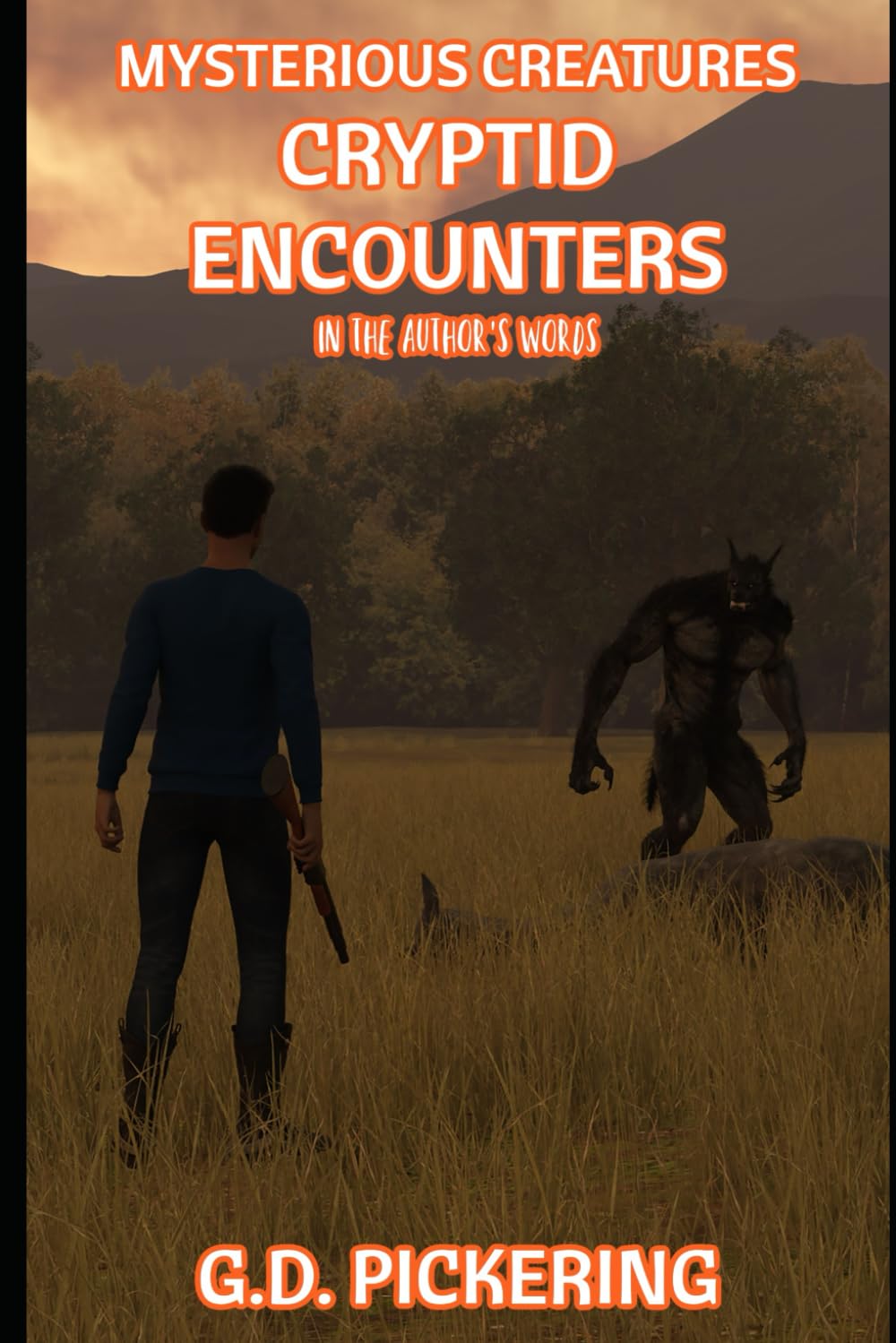 Amazon.com: Mysterious Creatures: Cryptid Encounters: In The Authors Words: 9798306984315 ...