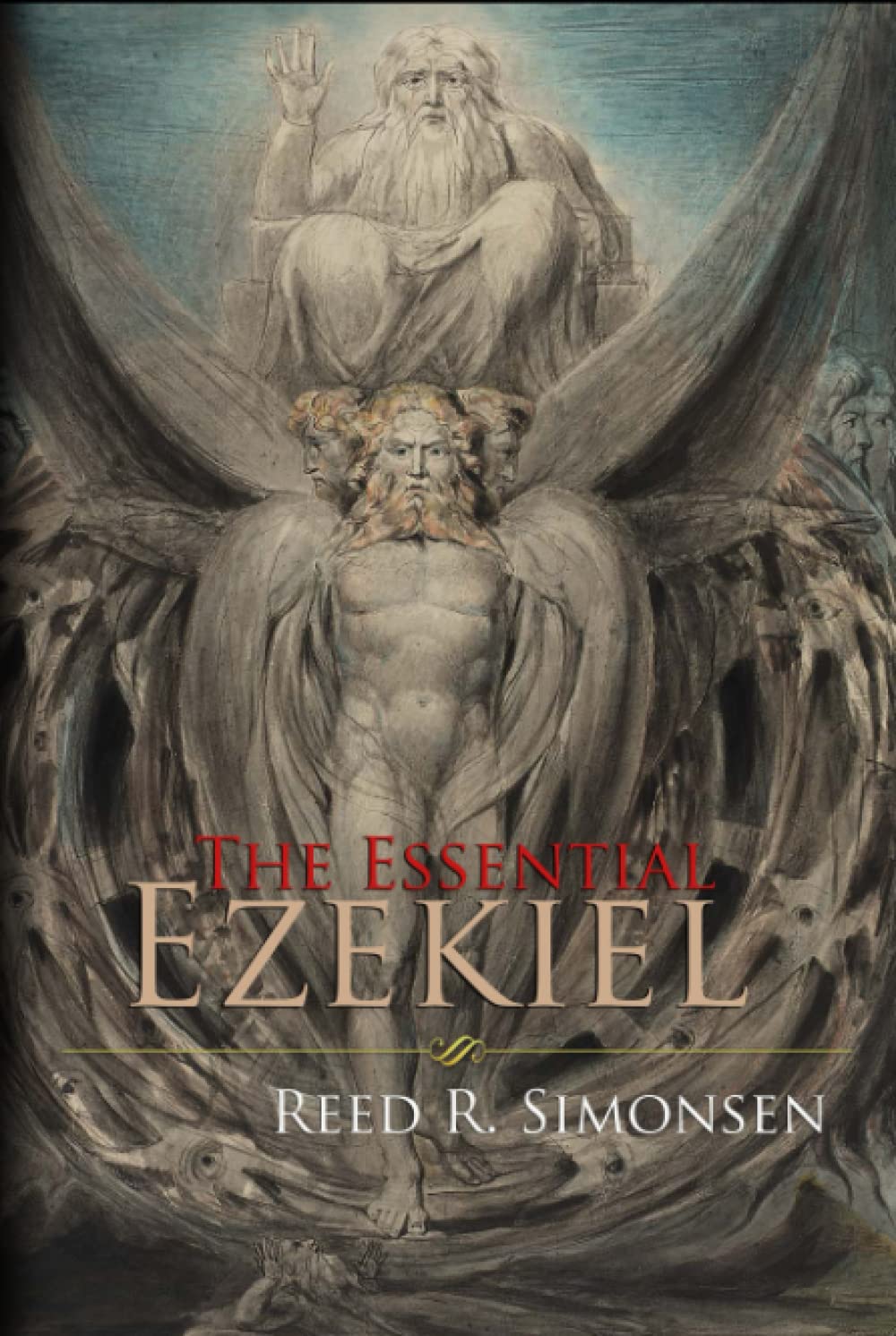 The Essential Ezekiel: a summation of Vol. 5: Ezekiel & the Millennial ...