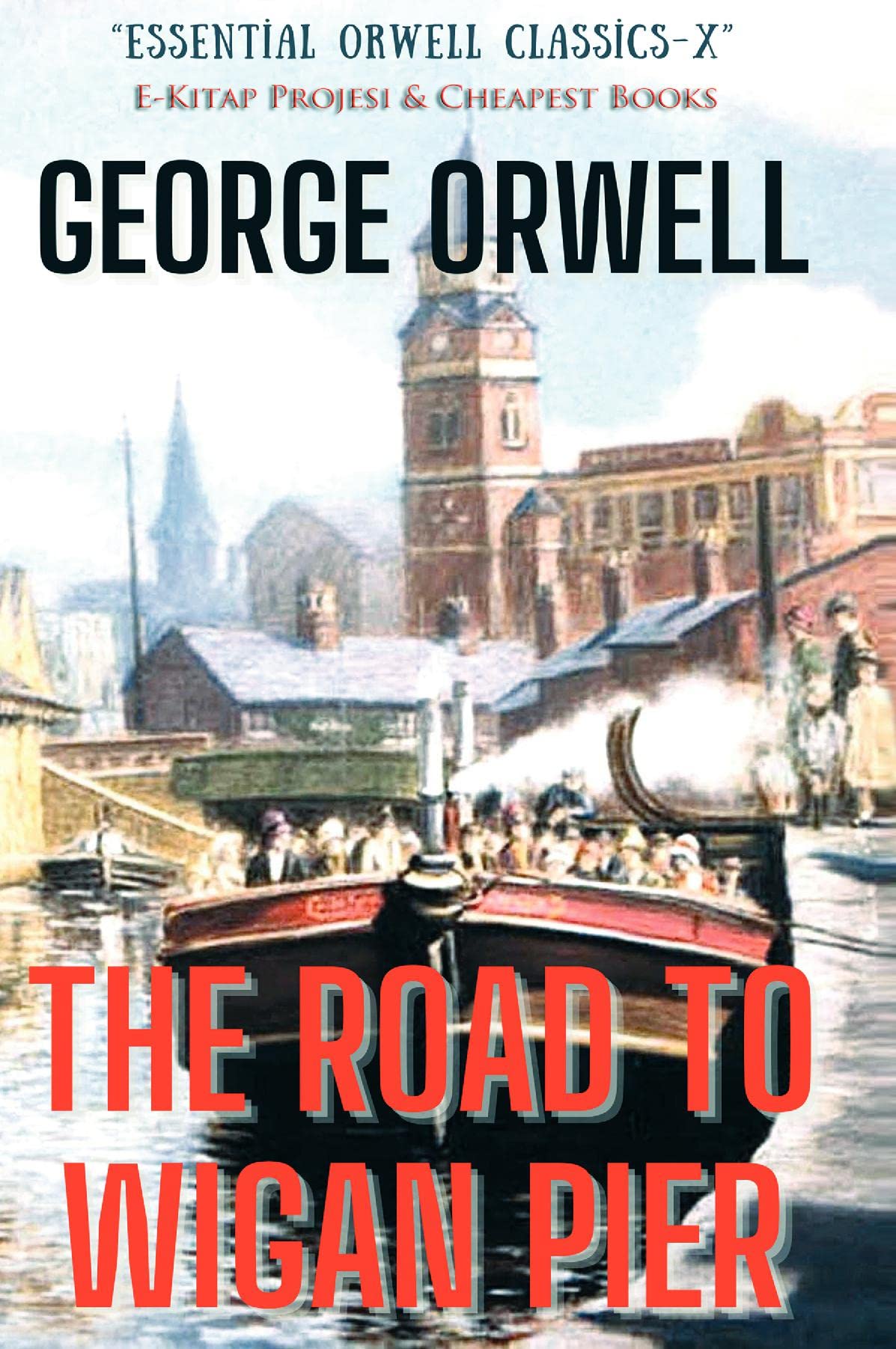 Amazon.com: The Road to Wigan Pier: 9786257287517: George Orwell: Books