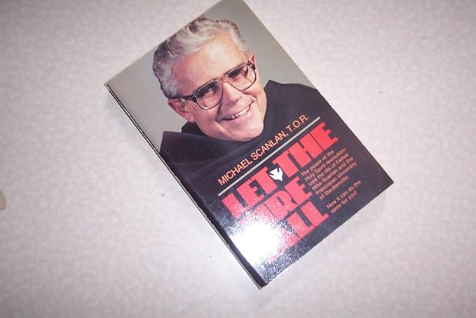 Let the Fire Fall: Michael Scanlan, James Manney: 9780892832965: Amazon ...