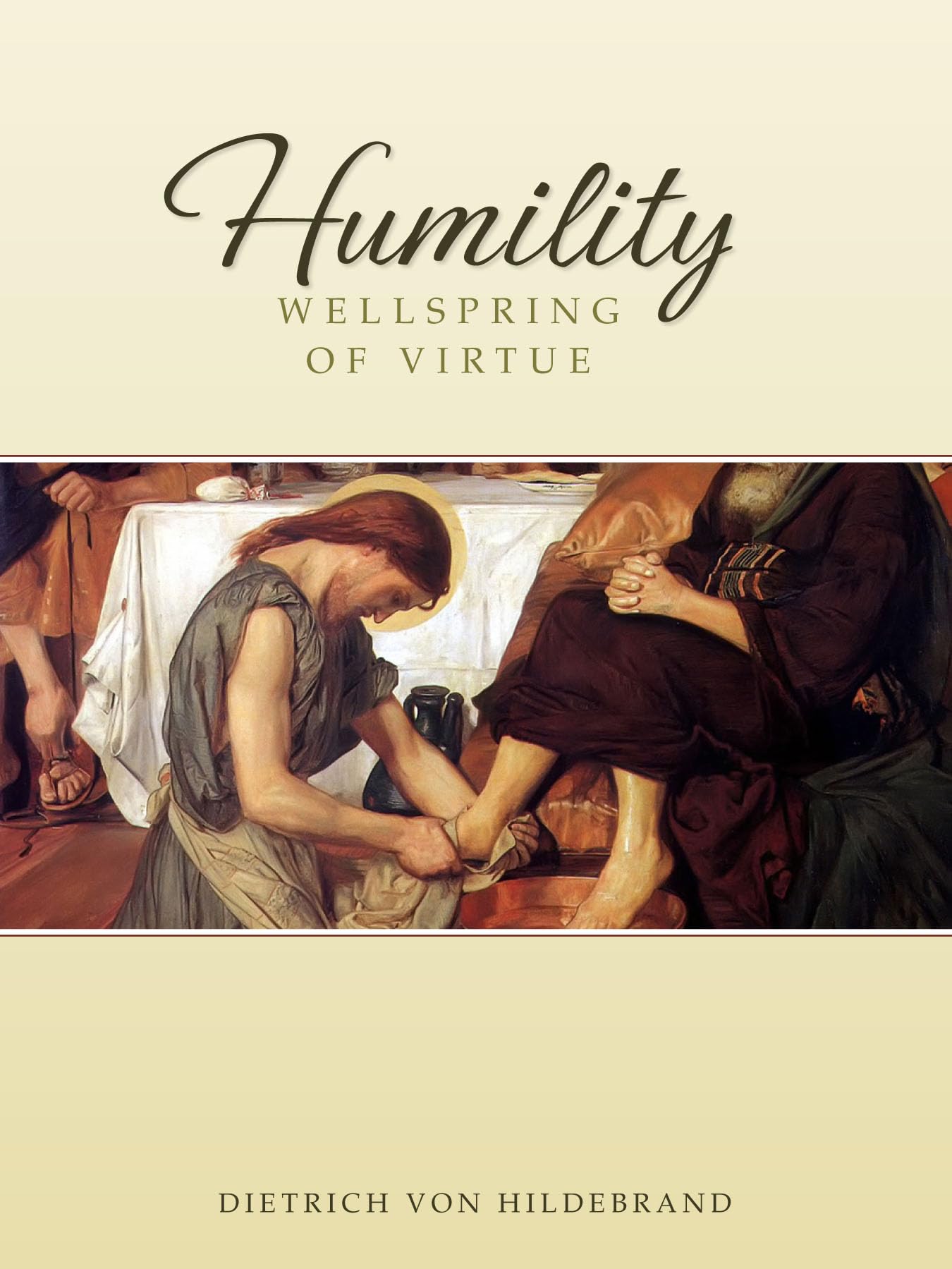 Humility: Wellspring of Virtue: Hildebrand, Dietrich von: 9780918477590 ...