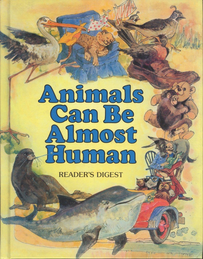 Animals Can Be Almost Human: Reader's Digest Association, Guinness ...