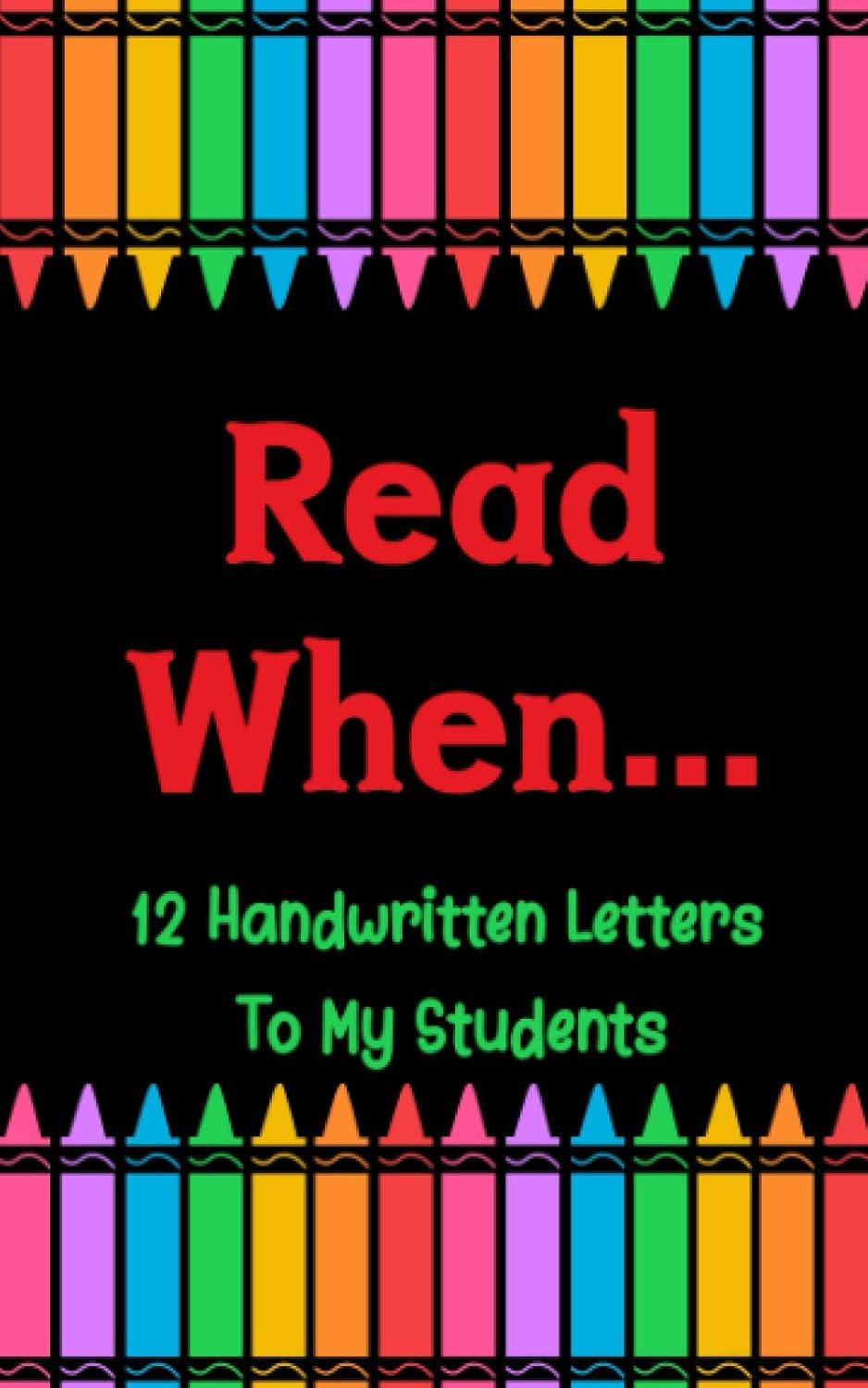 Read When...12 Handwritten Letters To My Students: I Wrote A Book About ...
