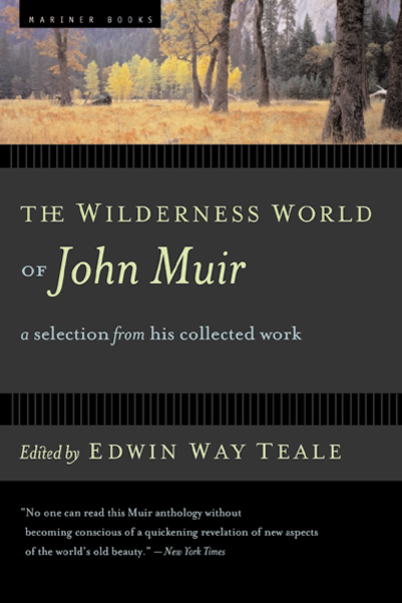 The Wilderness World of John Muir: Muir, John, Teale, Edwin Way ...