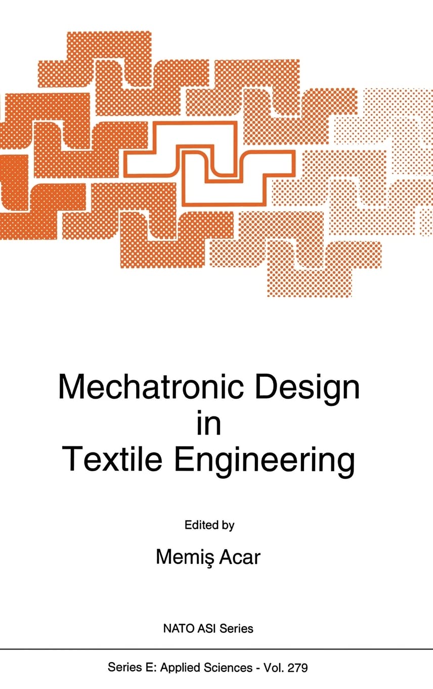 Mechatronic Design in Textile Engineering (NATO Science Series E ...