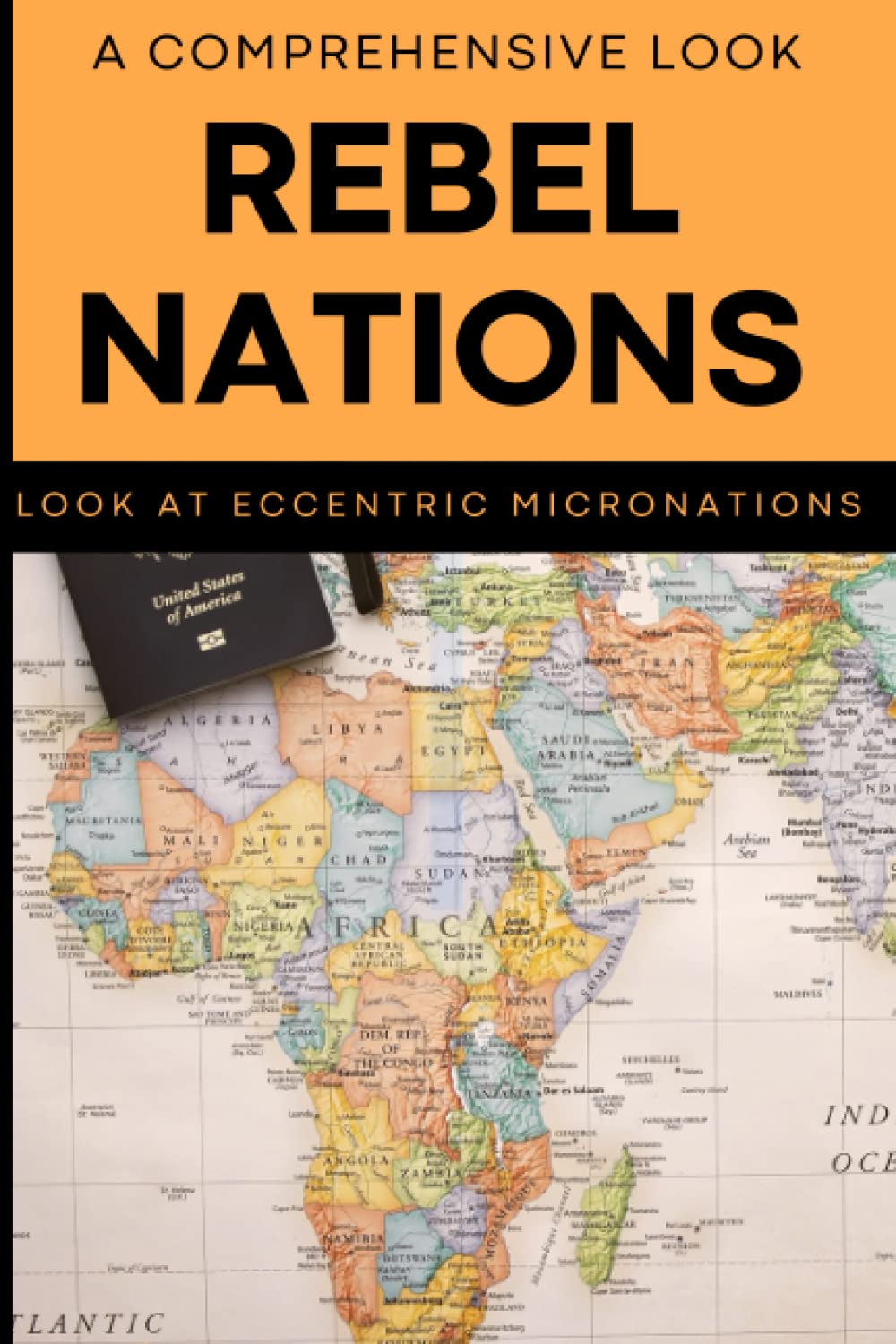 Rebel Nations: A Comprehensive Look at 36 Eccentric Micronations ...