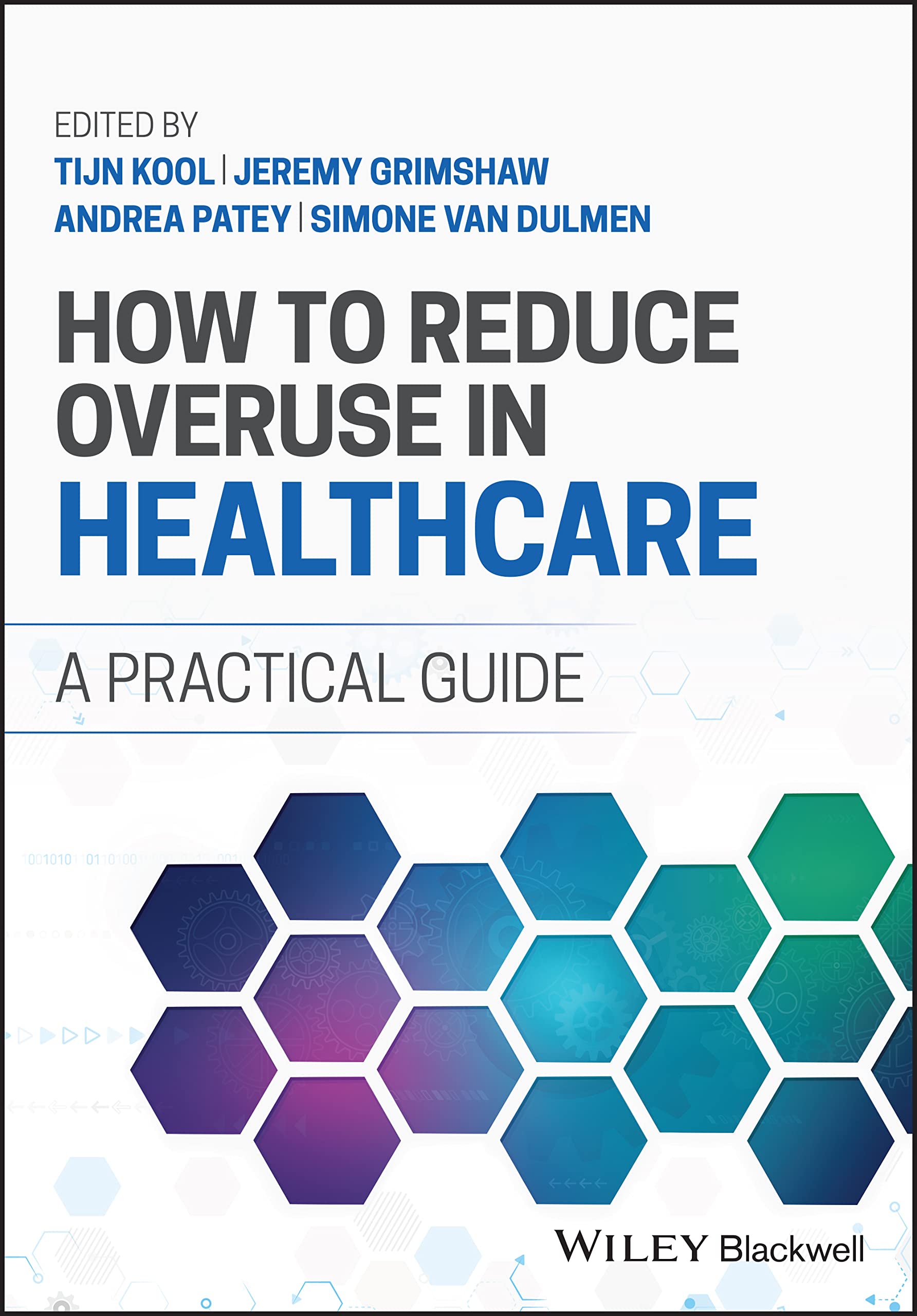 How to Reduce Overuse in Healthcare: A Practical Guide: 9781119862727 ...