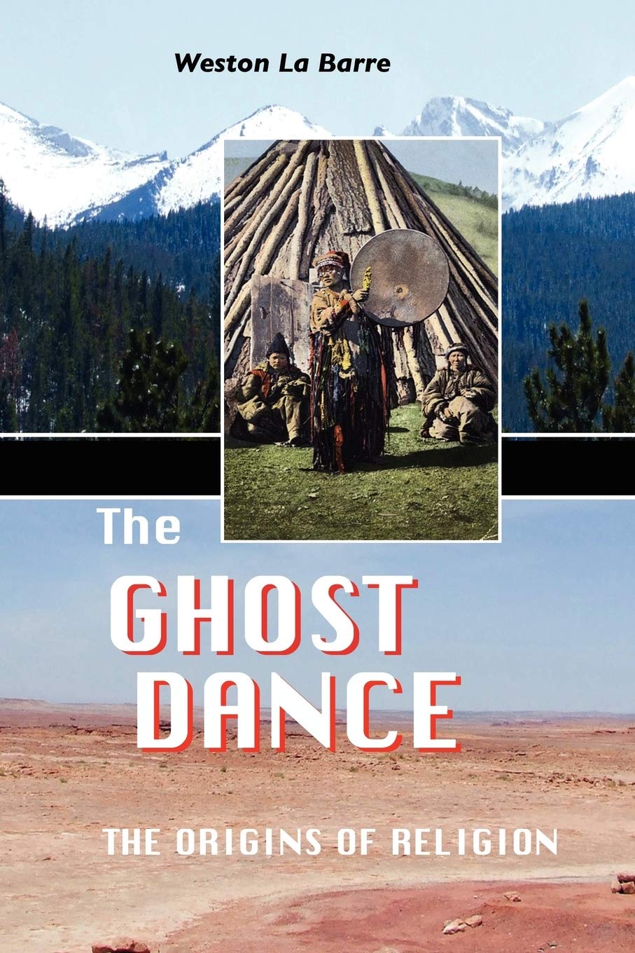The Ghost Dance: The Origins of Religion: La Barre, Professor Weston ...
