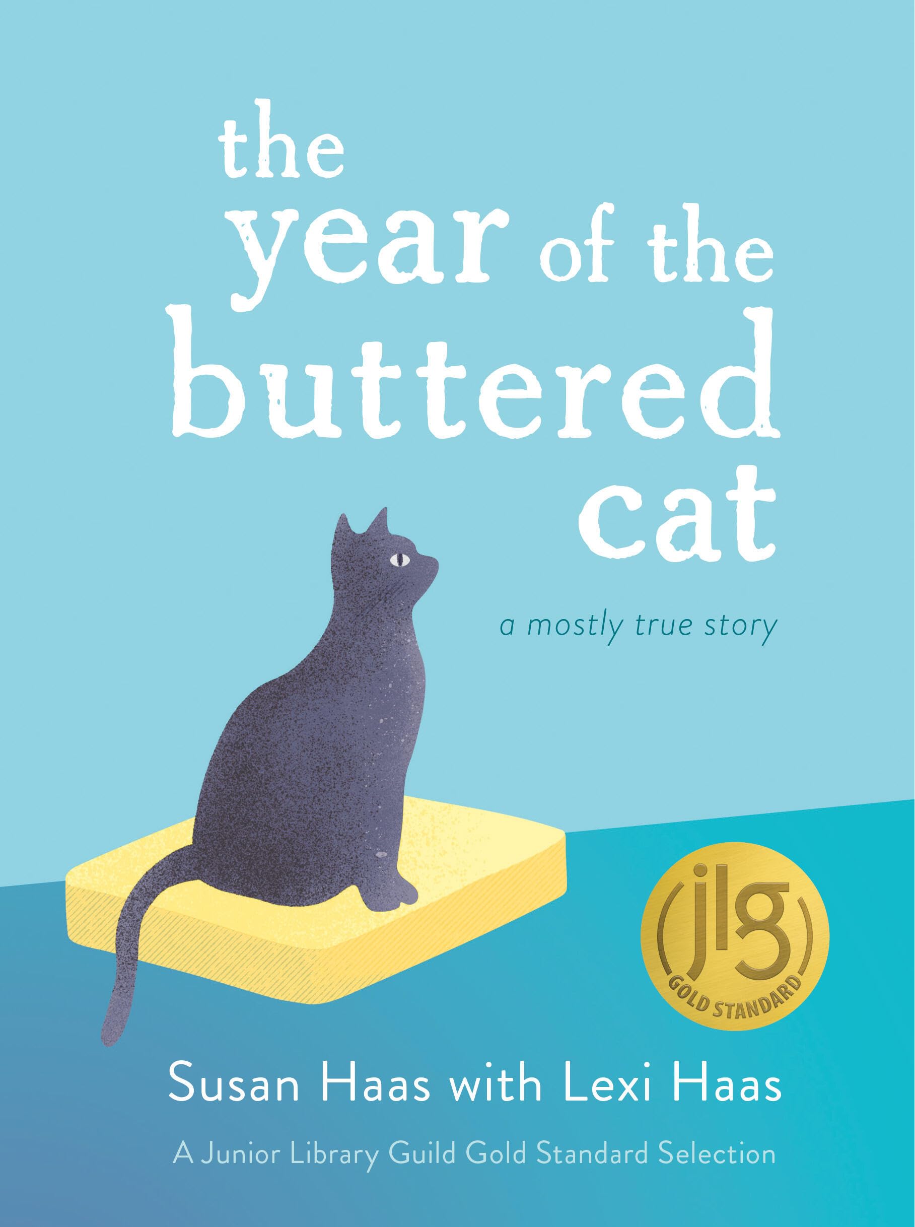 The Year of the Buttered Cat: A Mostly True Story: Haas, Lexi, Haas ...