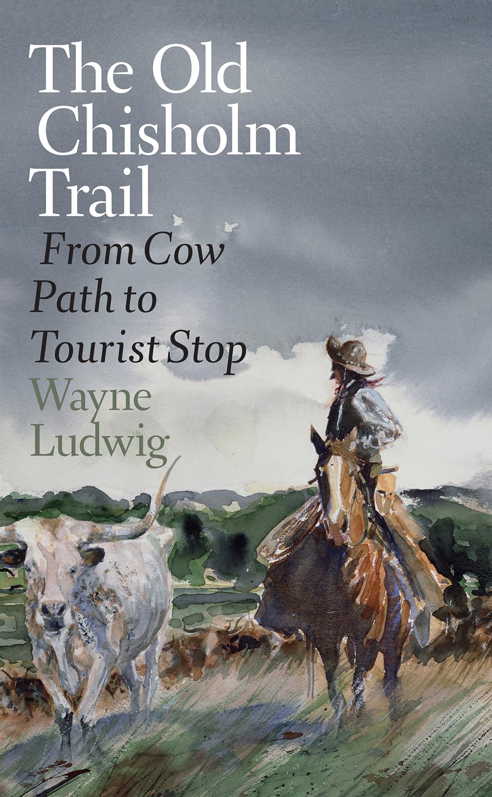 The Old Chisholm Trail: From Cow Path to Tourist Stop (Nancy and Ted ...