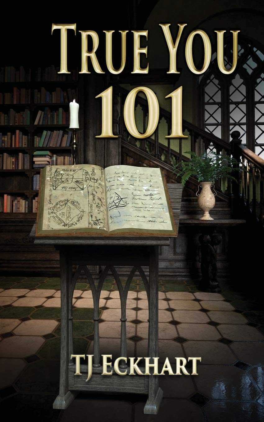 True You 101: Eckhart, Tj: 9781950502318: Amazon.com: Books