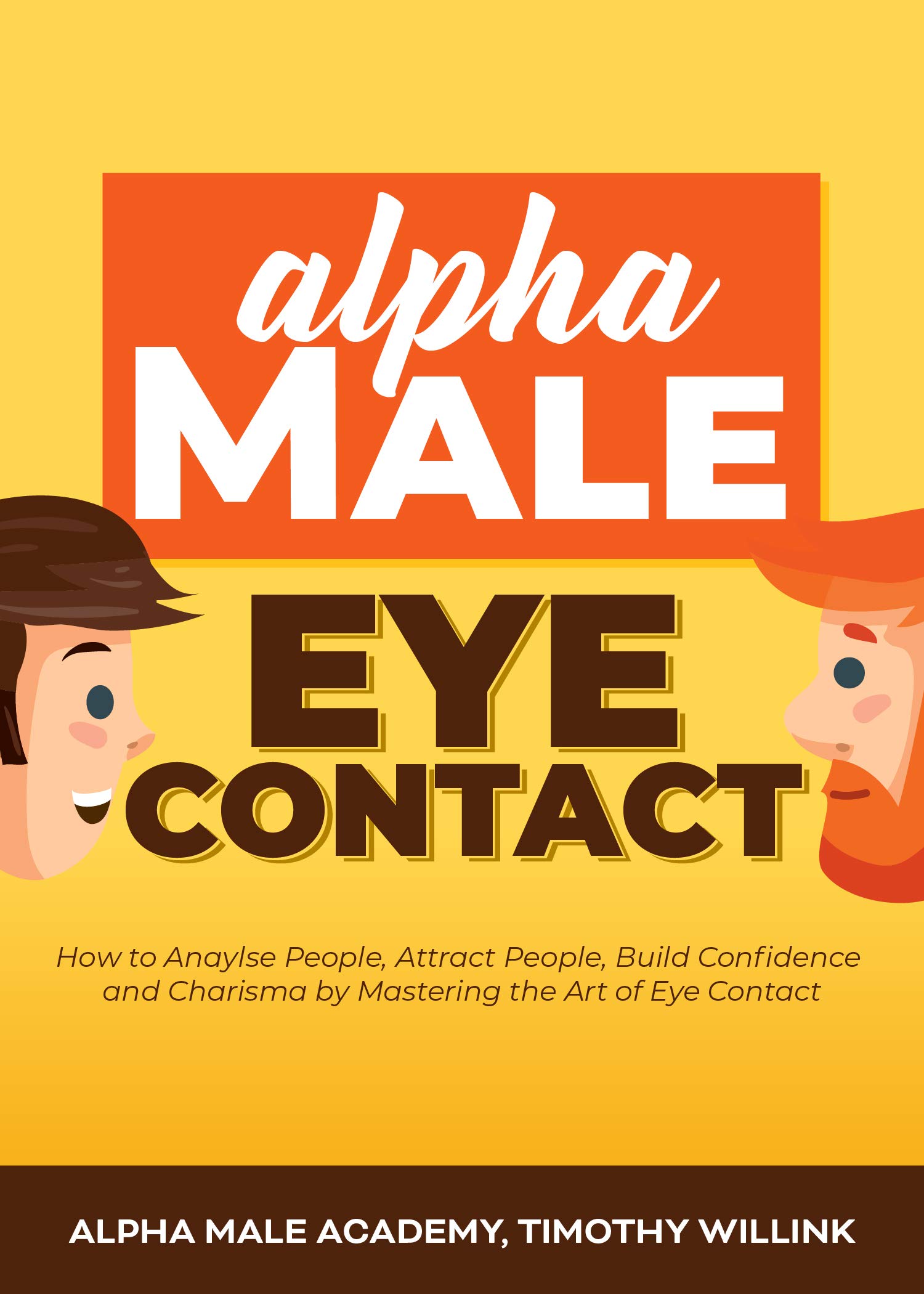 Buy Alpha Male Eye Contact: How to Anaylse People, Attract People ...