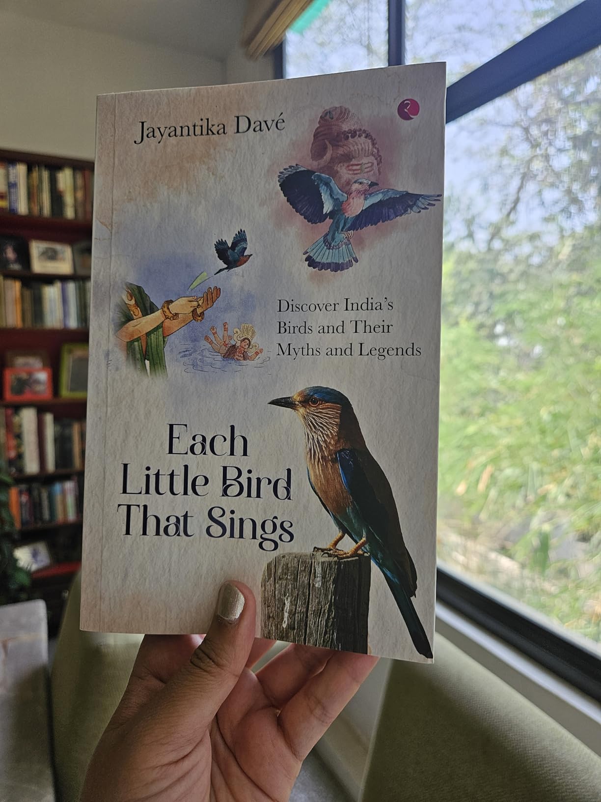 Each Little Bird That Sings : Discover India’s Birds and Their Myths ...