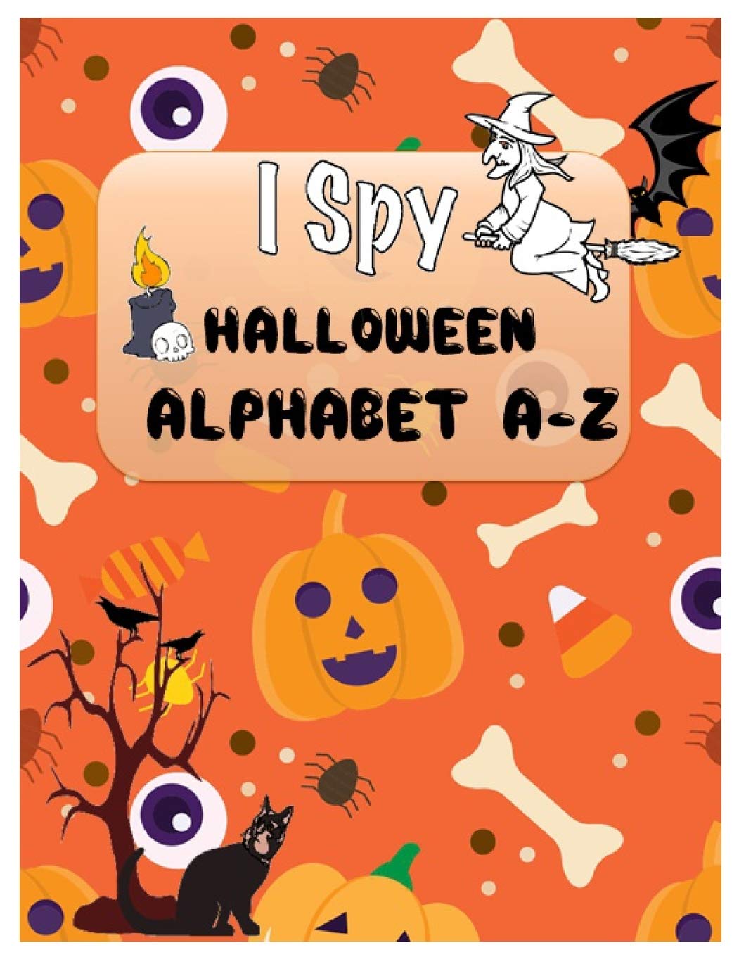 I Spy Halloween Alphabet A Z Abcs Guessing Interactive Picture ...