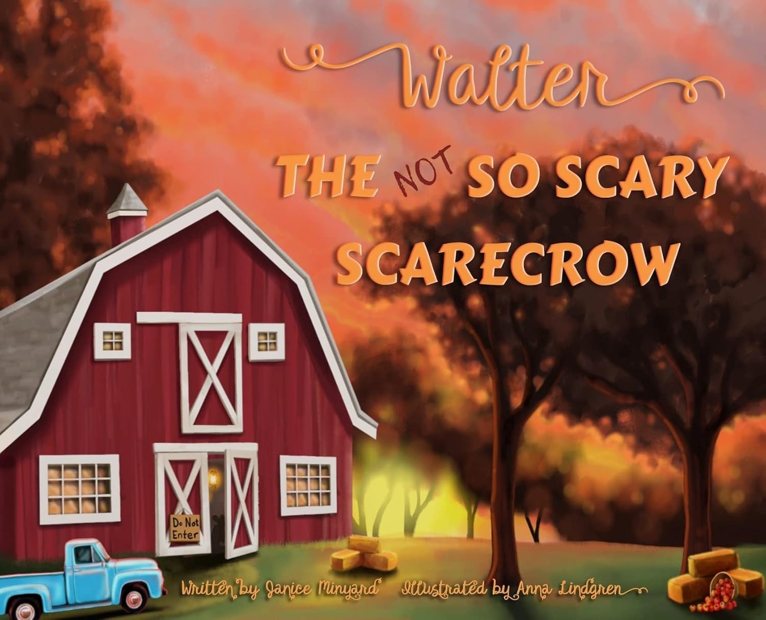 Walter the Not So Scary Scarecrow: Janice L Minyard, Anna R Lindgren ...
