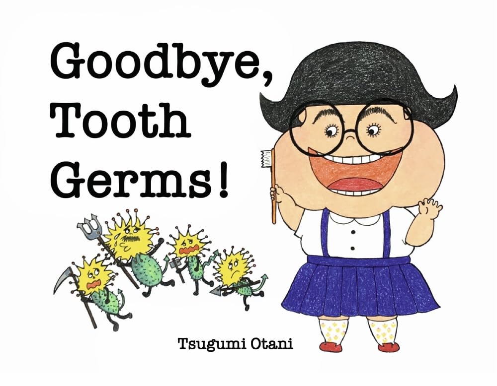Goodbye, Tooth Germs!: Otani, Tsugumi: 9781667848624: Amazon.com: Books