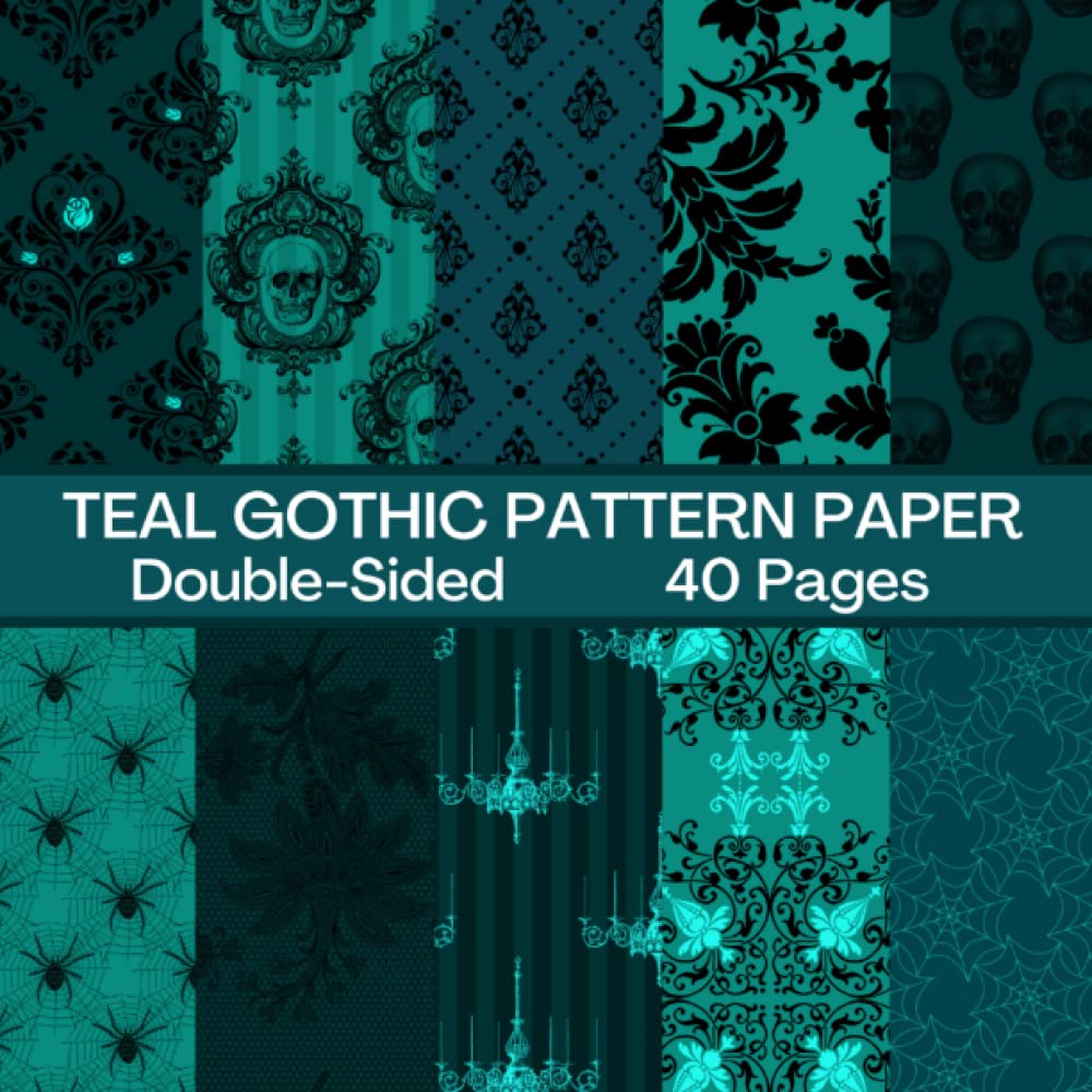 Gothic Teal Scrapbook Paper: 40 Pages: Gothic Blue Teal Pattern Paper ...