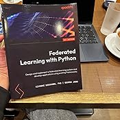 Amazon | Federated Learning with Python: Design and implement a federated learning system and ...
