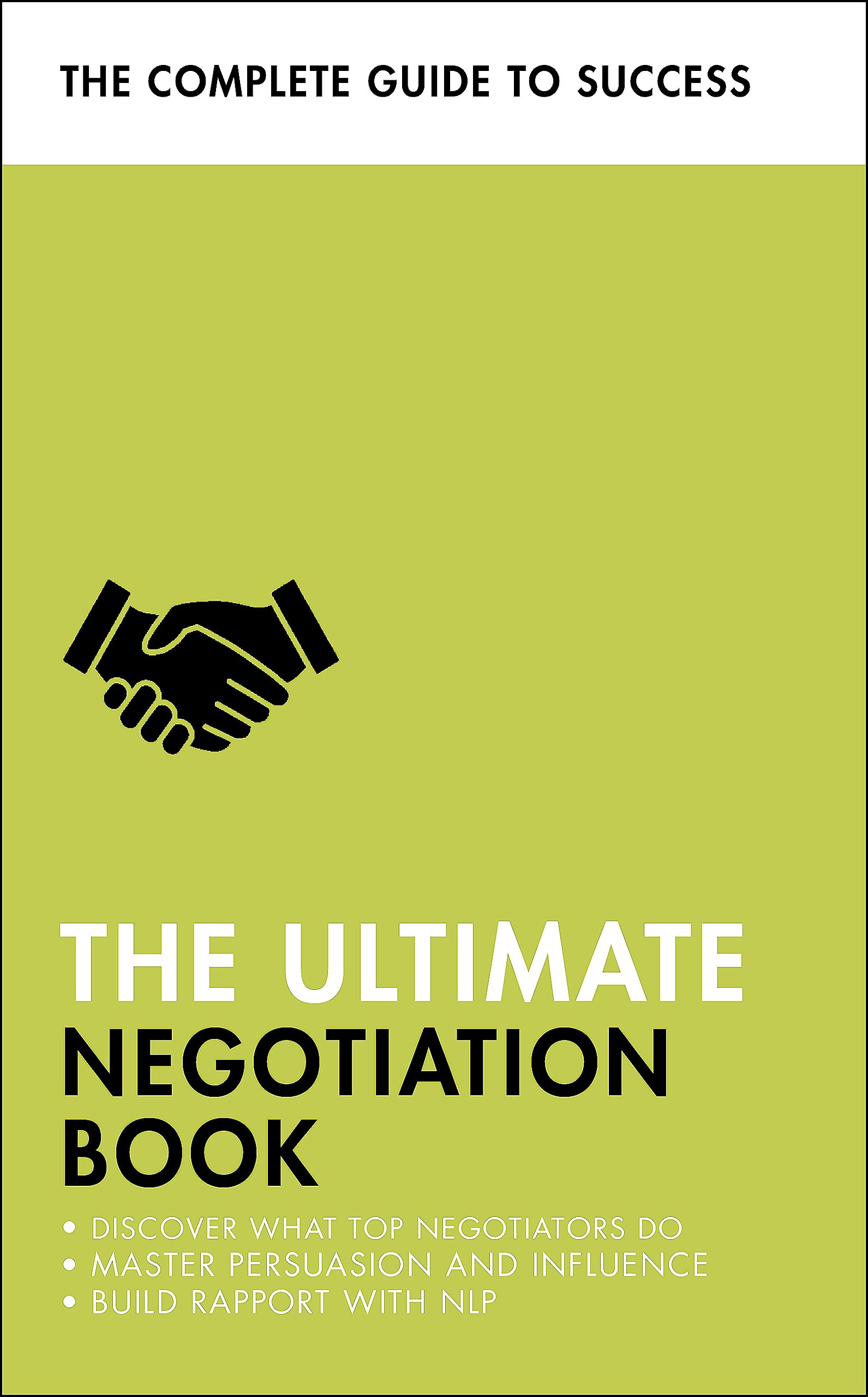 The Ultimate Negotiation Book: Discover What Top Negotiators Do; Master ...