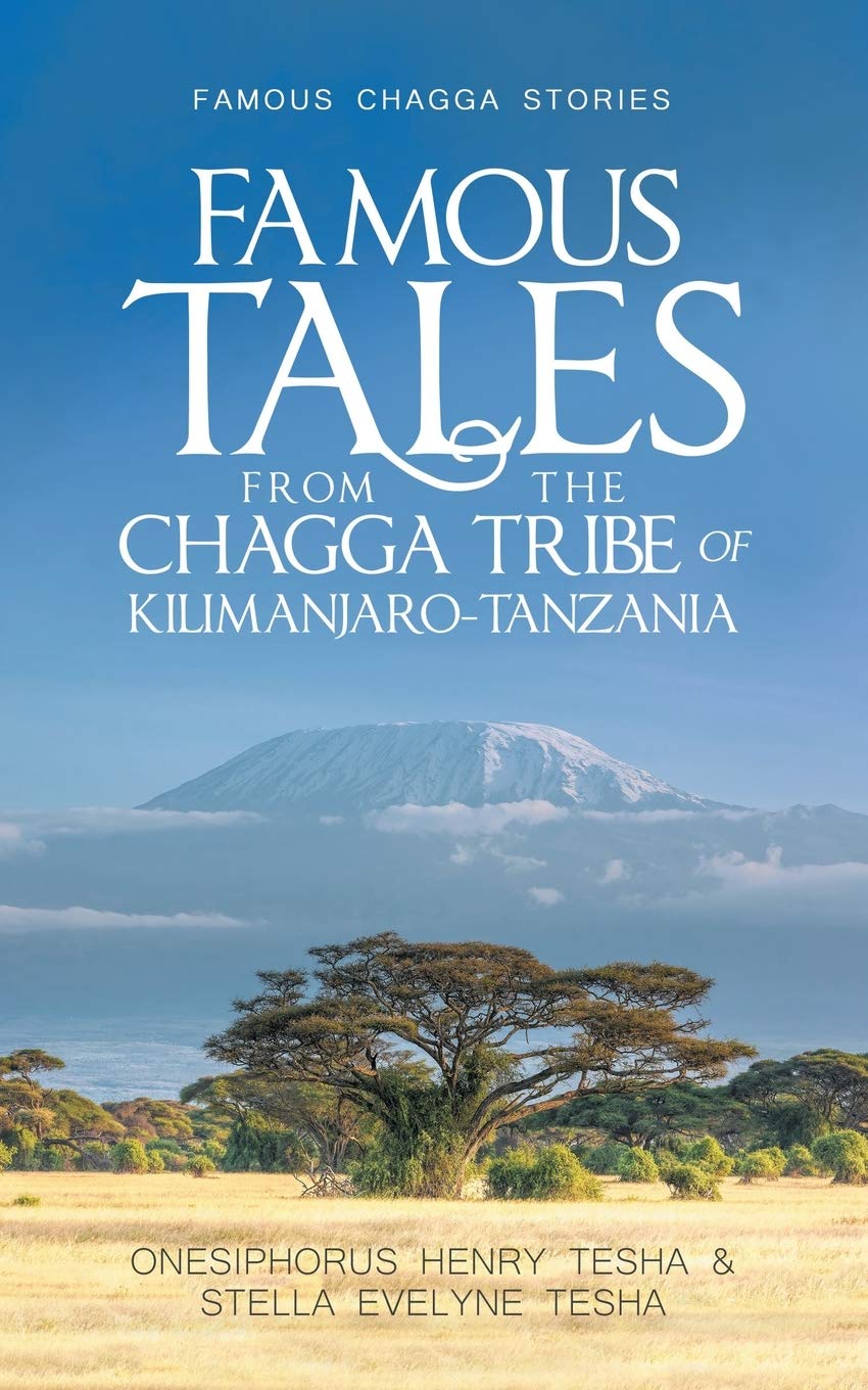 Buy Famous Tales from the Chagga Tribe of Kilimanjaro-Tanzania: Famous ...