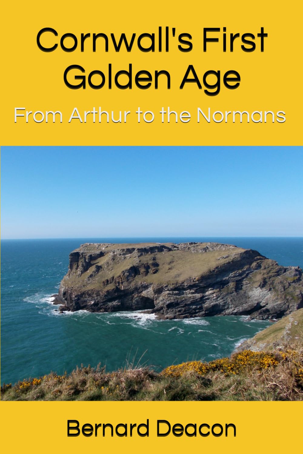 Cornwall's First Golden Age: From Arthur to the Normans : Deacon ...