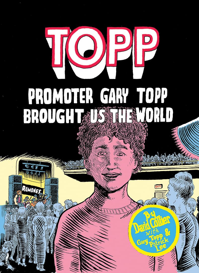 Topp: Promoter Gary Topp Brought Us the World: Collier, David ...