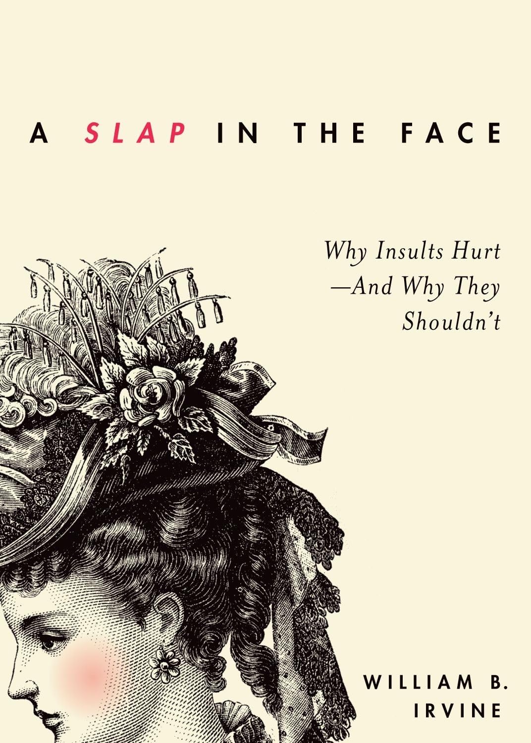 Amazon.com: A Slap in the Face: Why Insults Hurt-And Why They Shouldn't ...