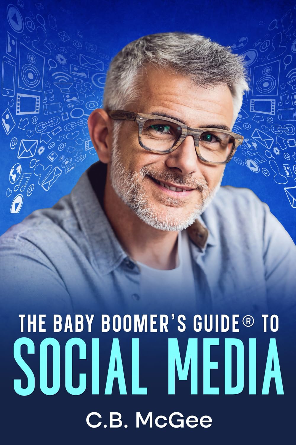 The Baby Boomer's Guide to Social Media (The Baby Boomer Retirement ...