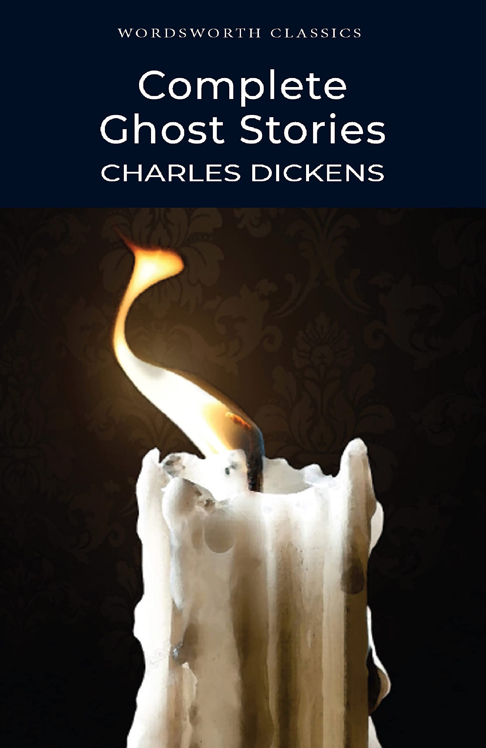 Complete Ghost Stories Charles Dickens (Wordsworth Classics): Charles ...