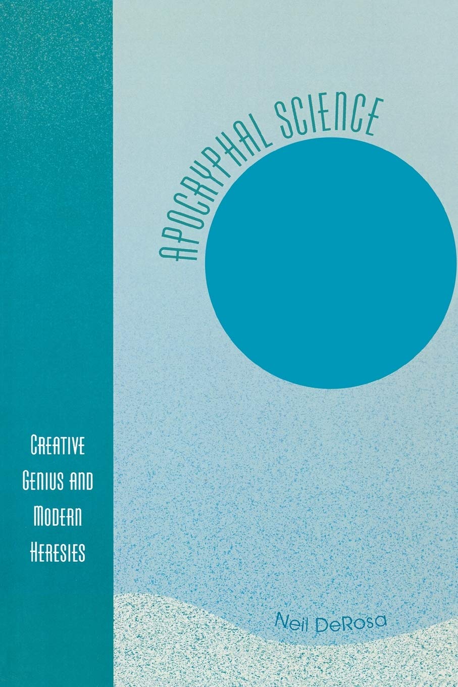 Amazon.com: Apocryphal Science: Creative Genius and Modern Heresies ...