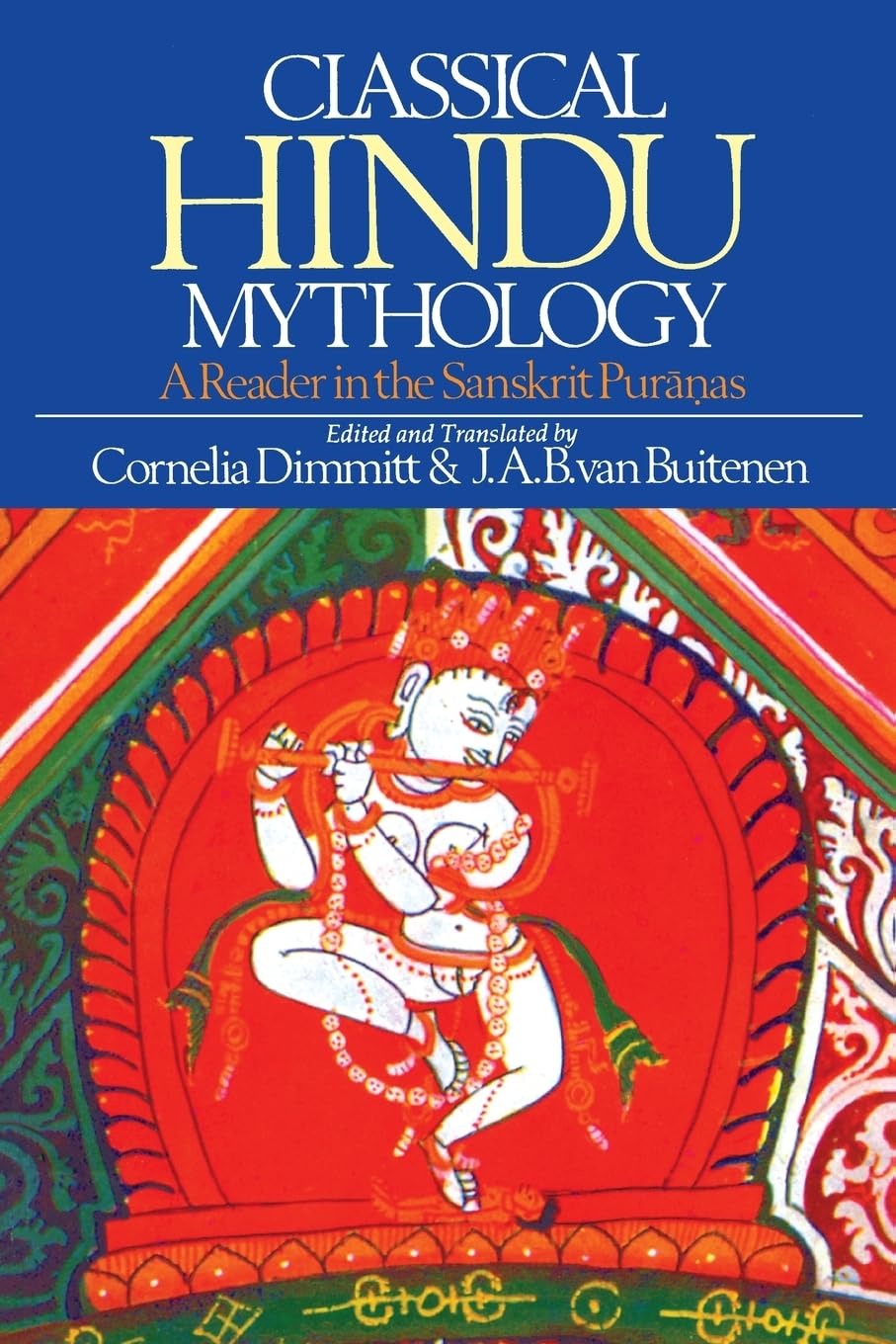 Classical Hindu Mythology: A Reader in the Sanskrit Puranas: Cornelia ...
