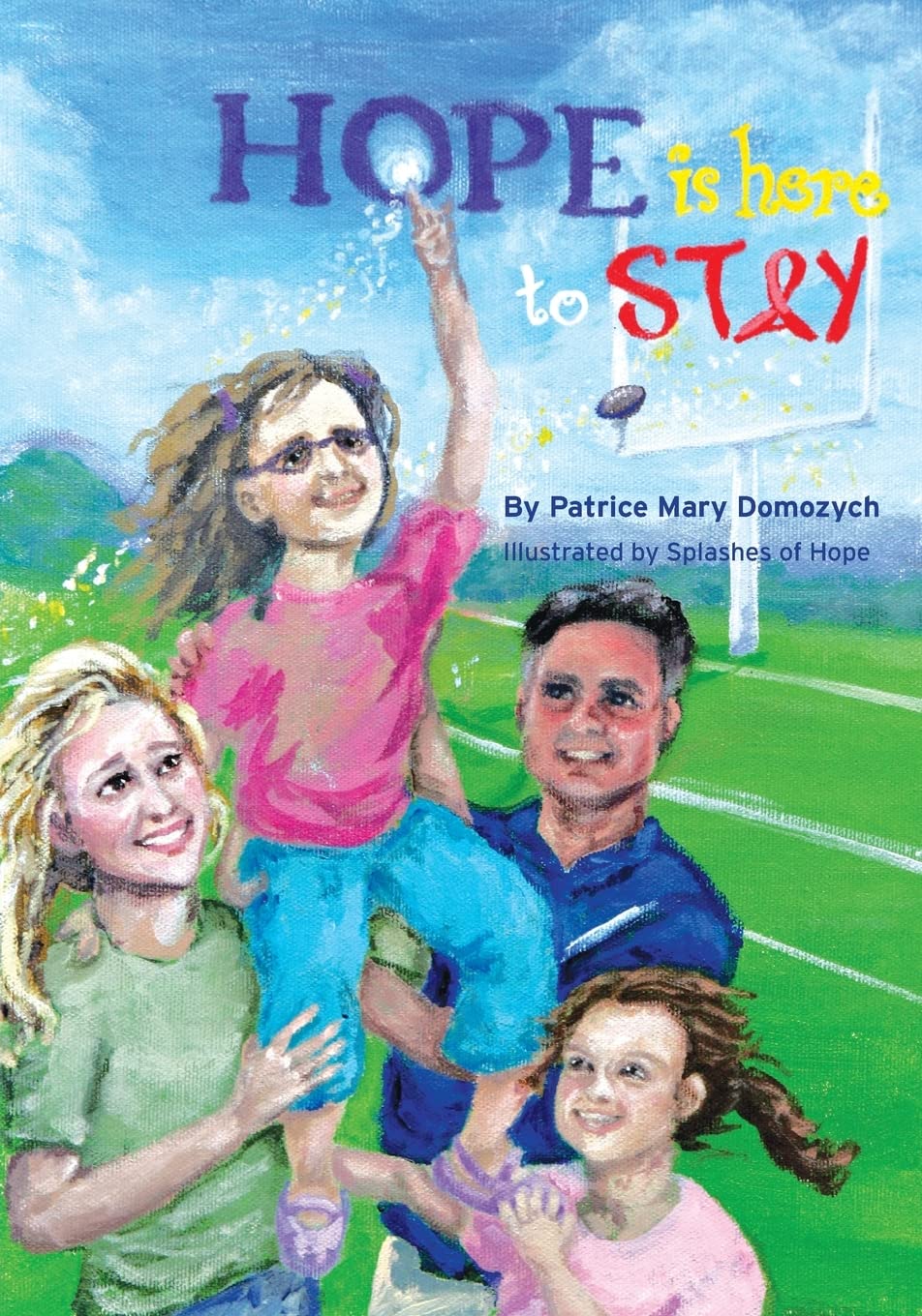 Hope is Here to Stay: Patrice Mary Domozych, Heather Buggee, Stephanie ...