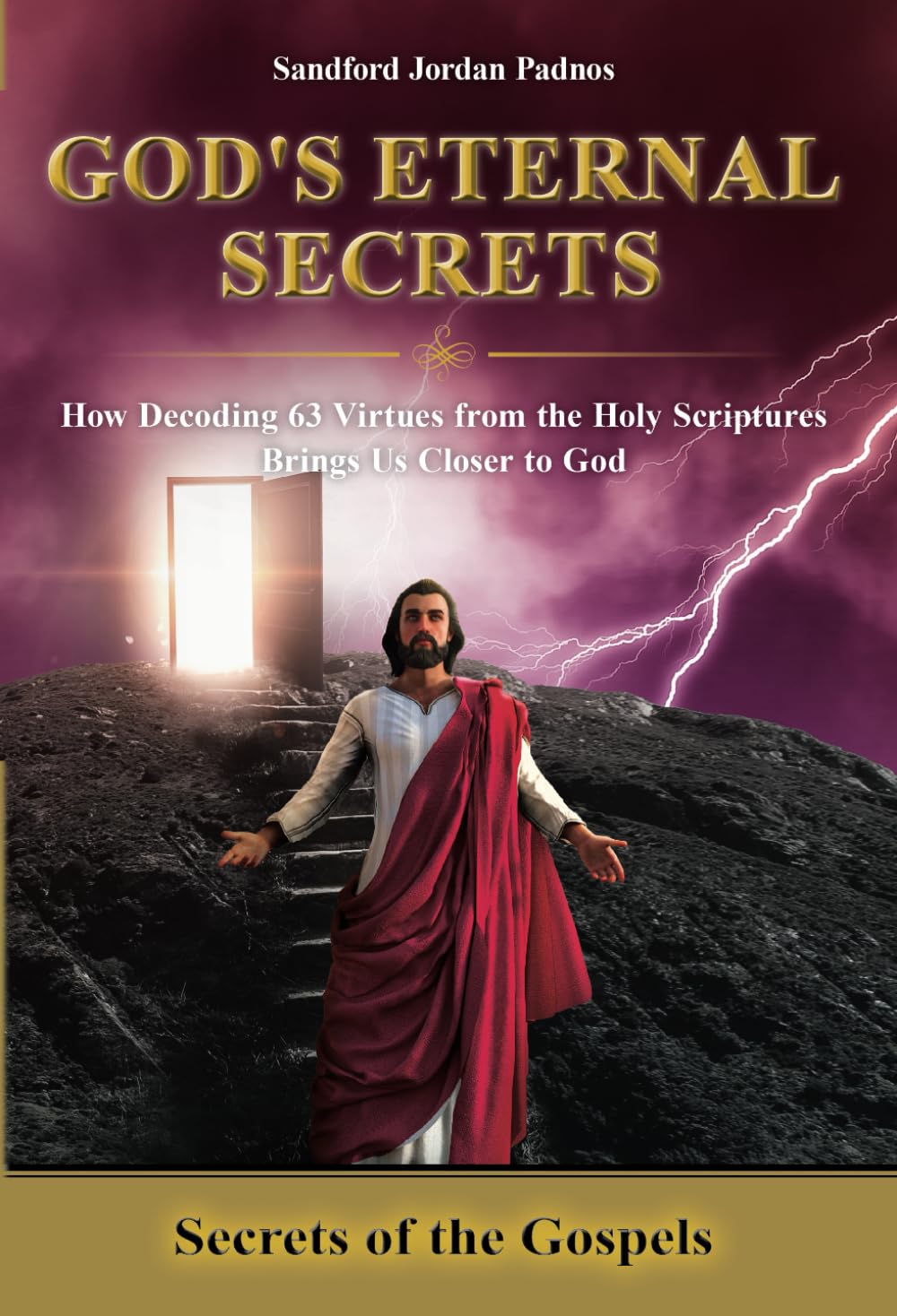Secrets of the Gospels: How Decoding 63 Virtues from the Holy ...