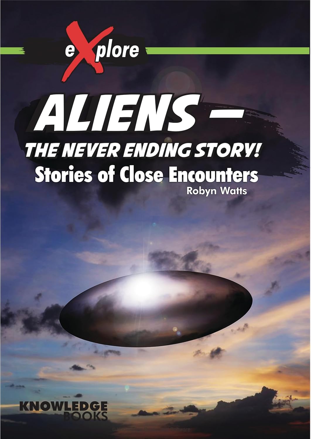 Aliens ― the Never Ending Story!: Stories of Close Encounters (Explore ...