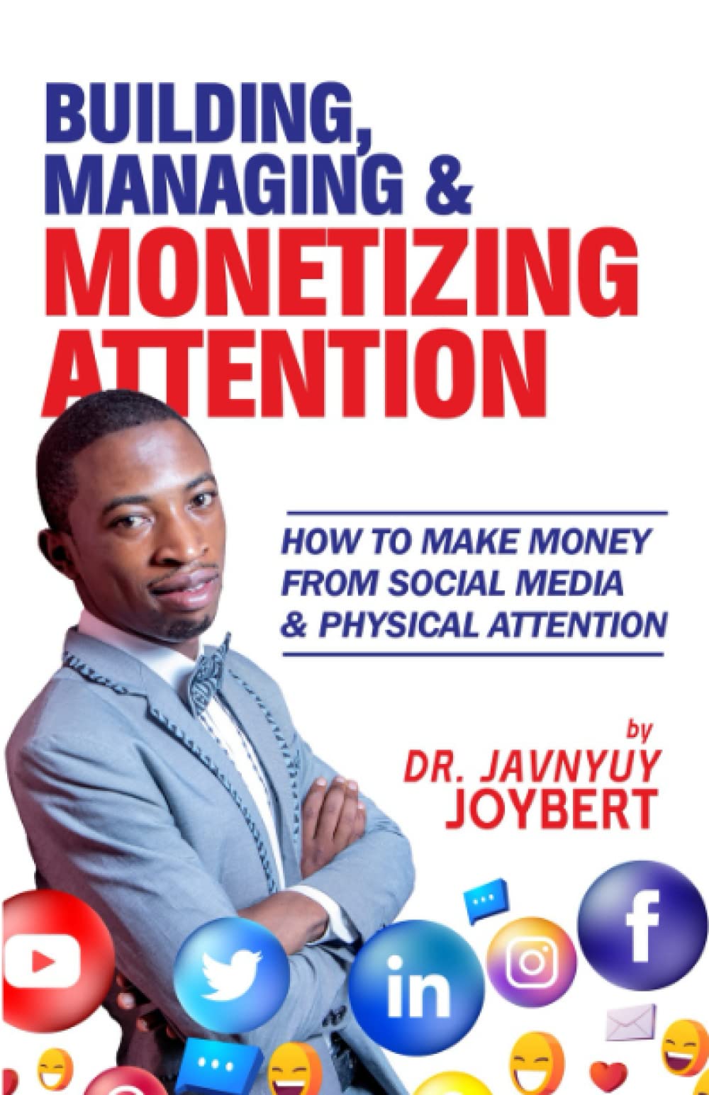 Building, Managing & Monetizing Attention: How to Make Money From ...