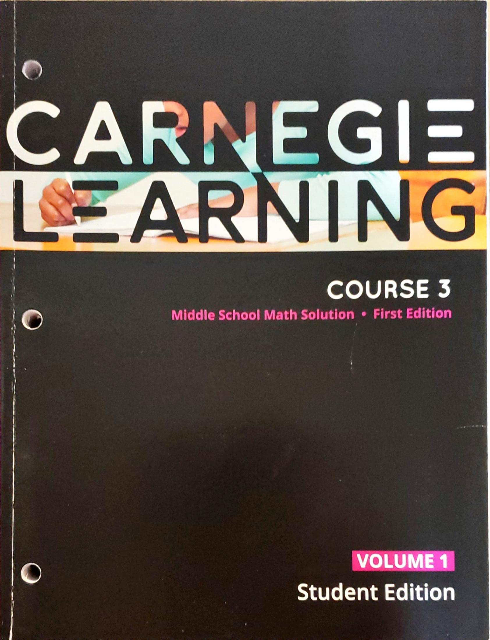 Carnegie Learning, Course 3, Volume 1, 1st edition, Middle School Math ...