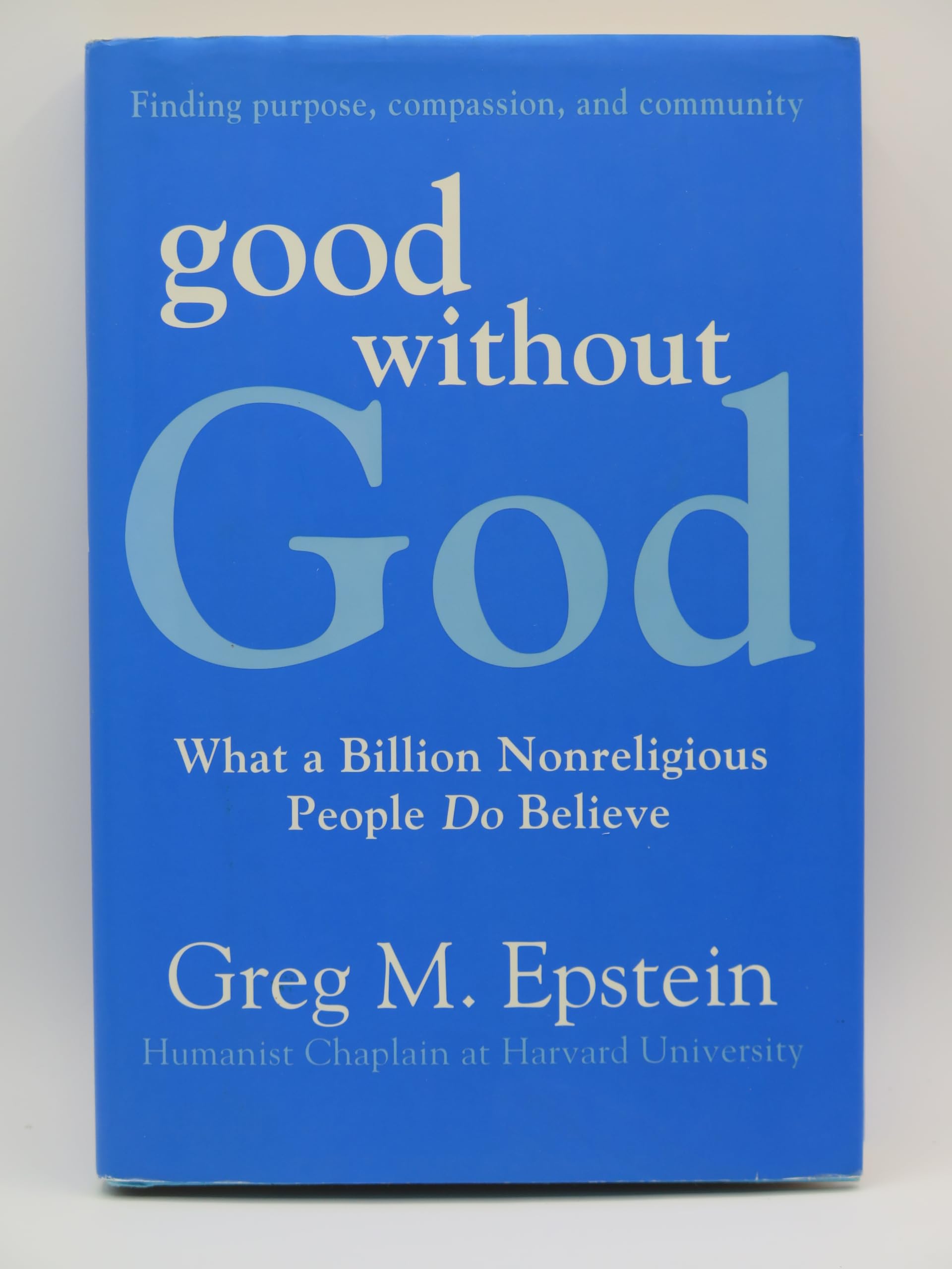 Good Without God: What a Billion Nonreligious People Do Believe ...