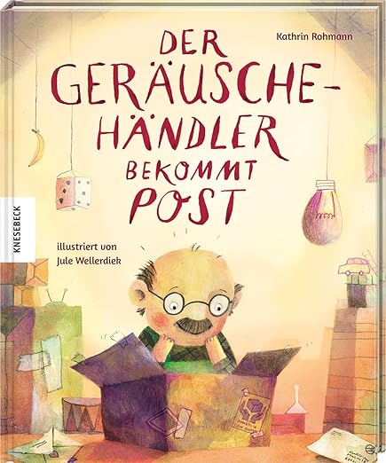 Der Geräuschehändler bekommt Post: Bilderbuch zum Vorlesen ab 5 Jahren ...