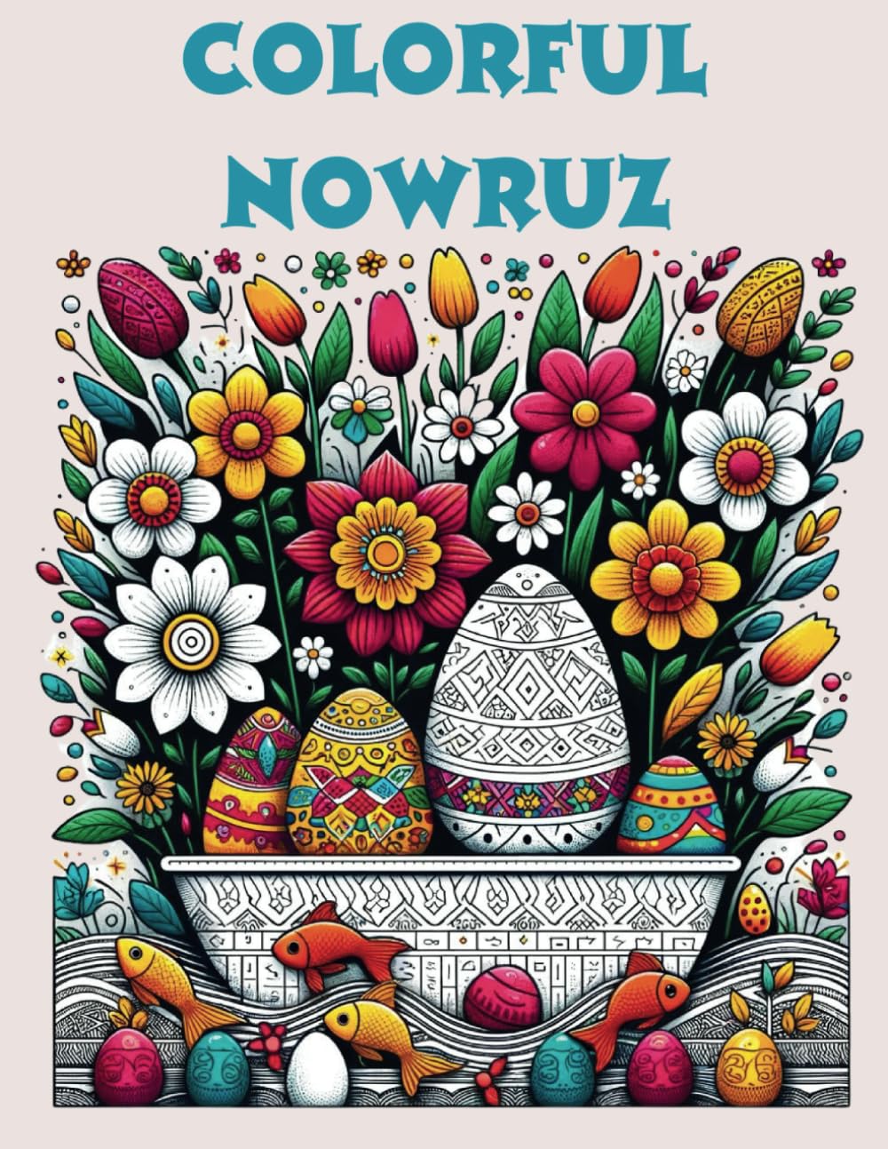 Colorful Nowruz: A Journey Through Nowruz (Persian New Year) Traditions ...