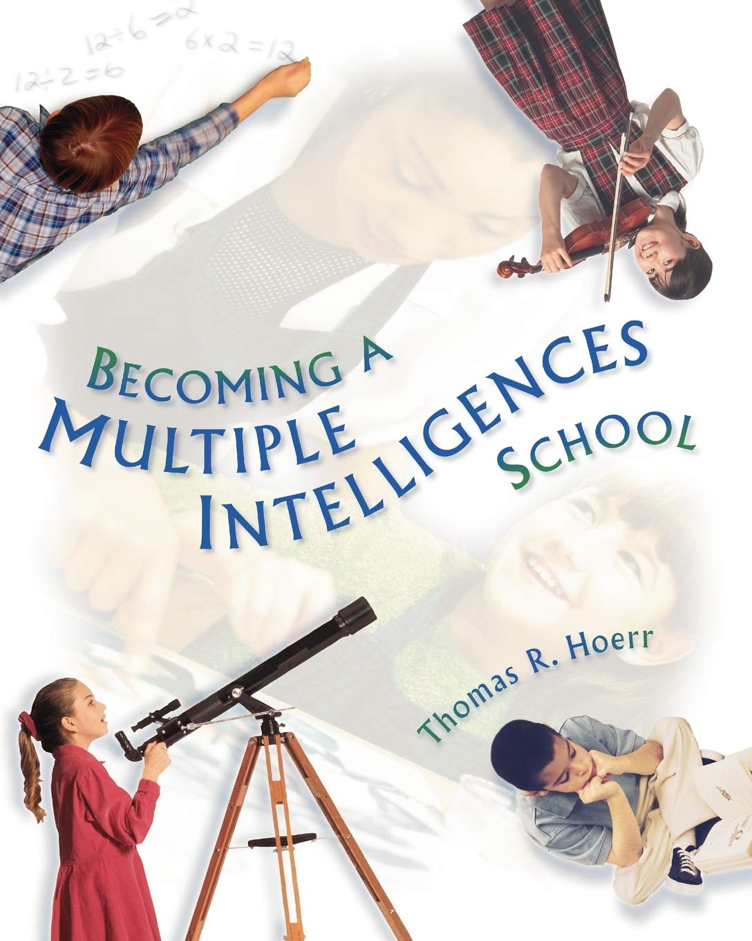 Becoming a Multiple Intelligences School: Thomas R. Hoerr ...