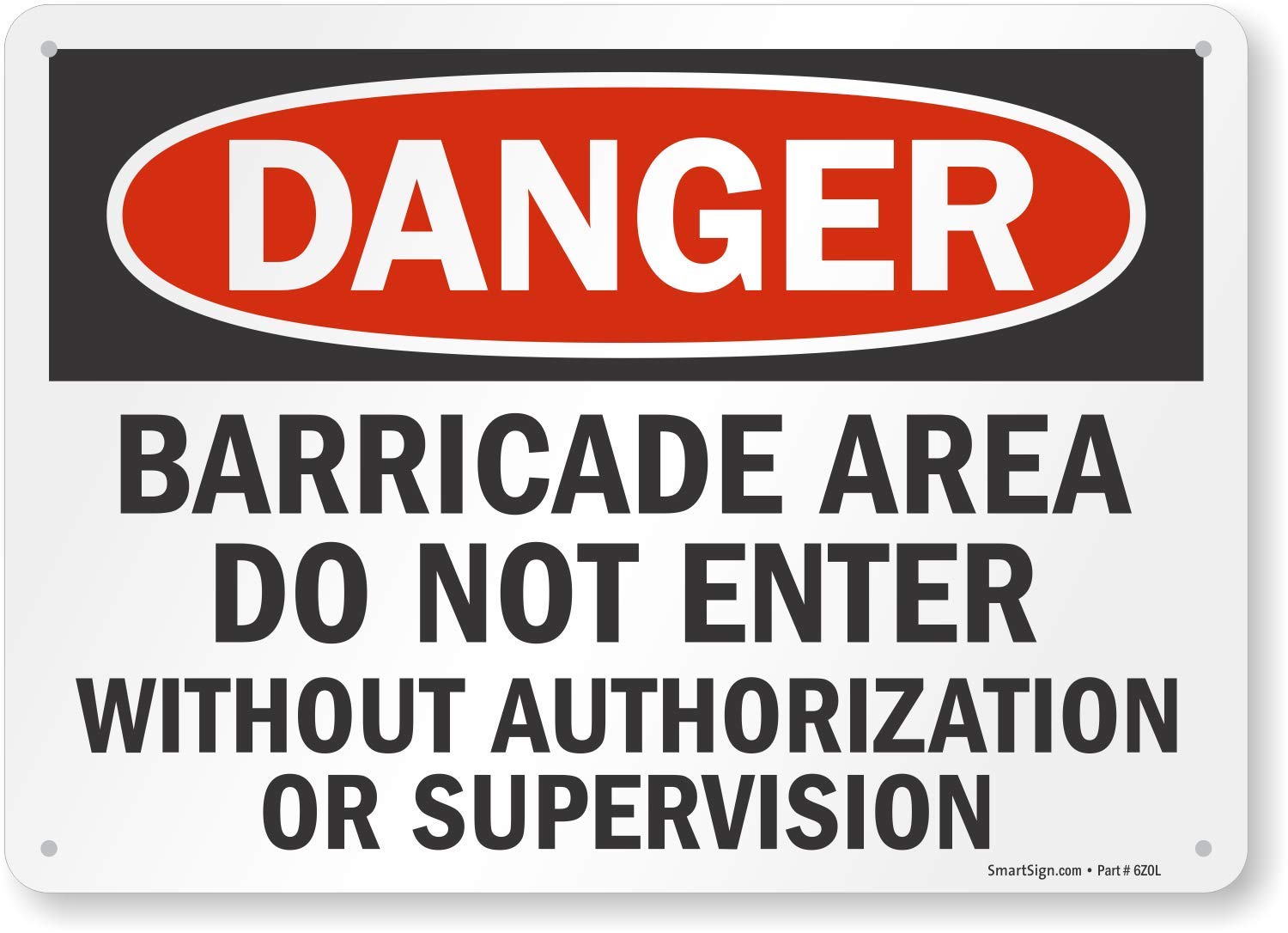 SmartSign "Danger - Barricade Area, Do Not Enter Without Authorization ...