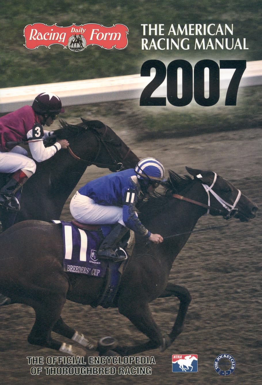 The American Racing Manual 2007: The Offical Encyclopedia of ...