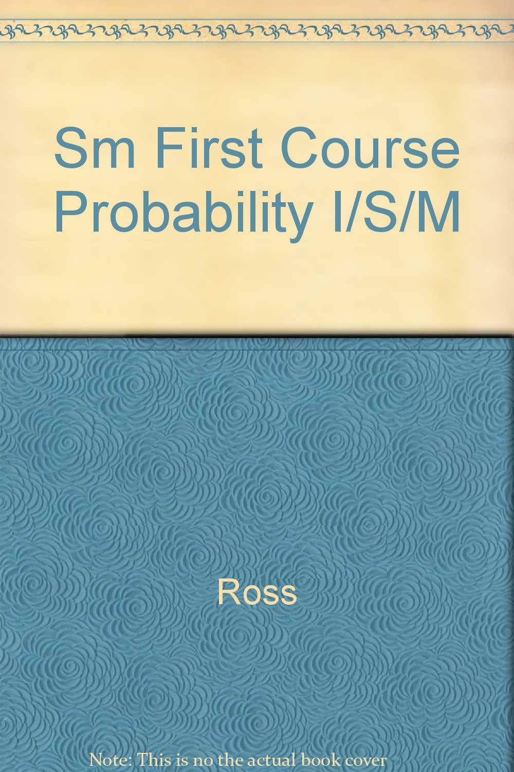 A First Course in Probability: Solutions Manual: Sheldon M. Ross ...