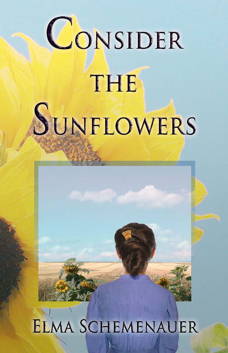 Consider the Sunflowers: Elma Schemenauer: 9780888875754: Amazon.com: Books