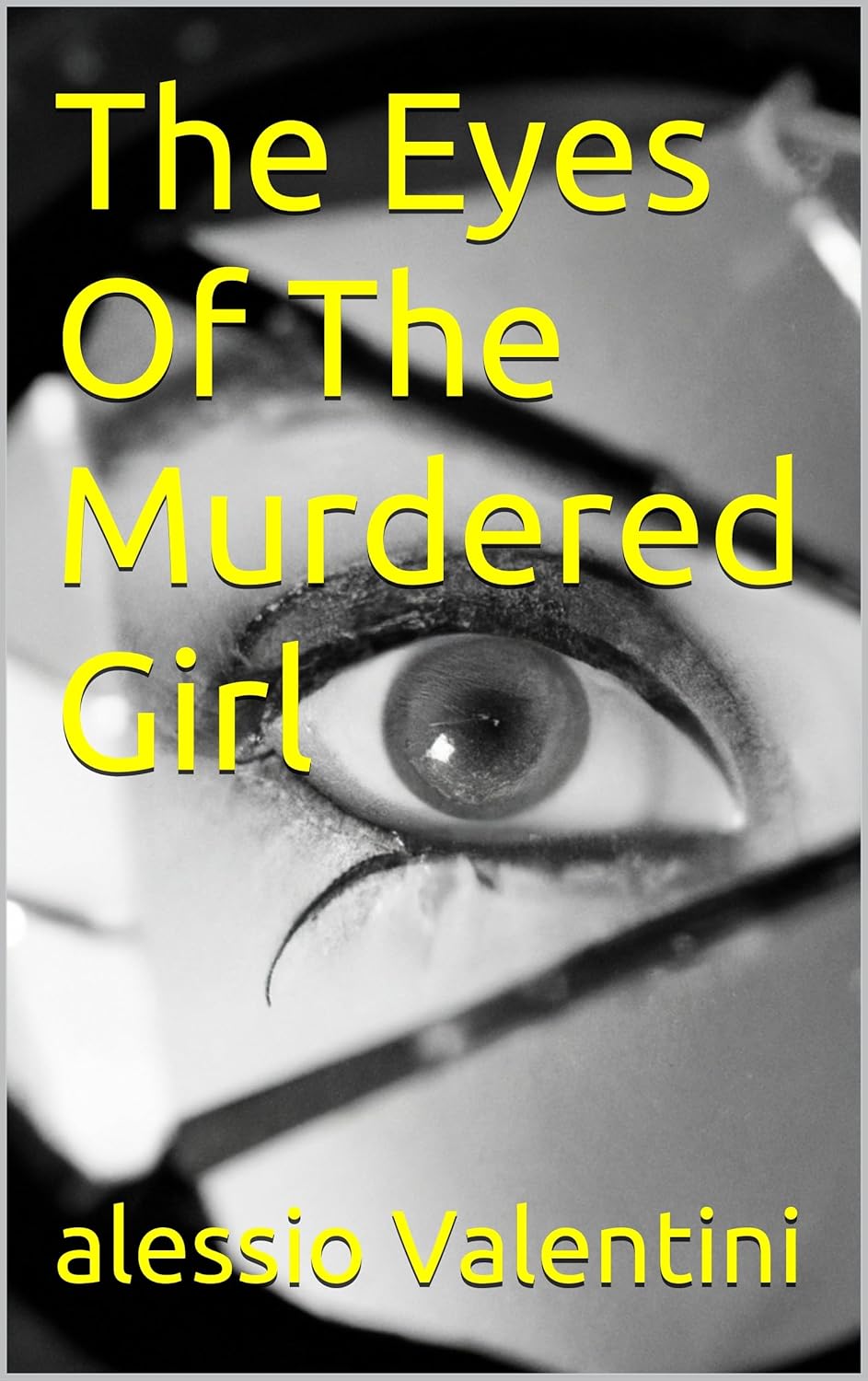 Amazon.com: The Eyes Of The Murdered Girl eBook : Valentini, alessio ...
