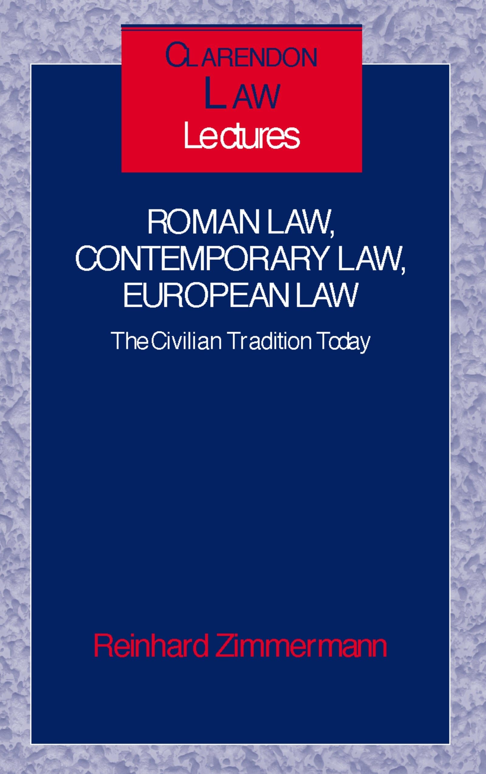 Roman Law, Contemporary Law, European Law: The Civilian Tradition Today ...